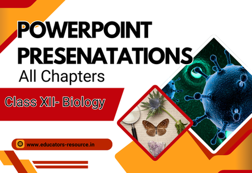 PowerPoint-Presentation Class 12 Biology : All Chapters – Artham Resources