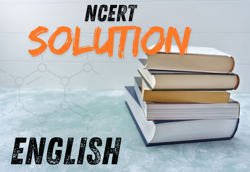 NCERT Solution Class 10 English (Footprints without Feet) all Chapters ...