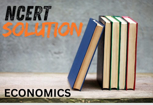NCERT Solutions Class 11 Economic all Chapters – Artham Resources