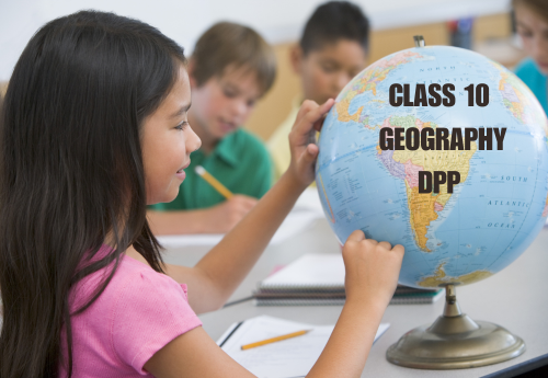 Daily Practice Paper (DPP) Class 10 Geography All Chapters – Artham ...