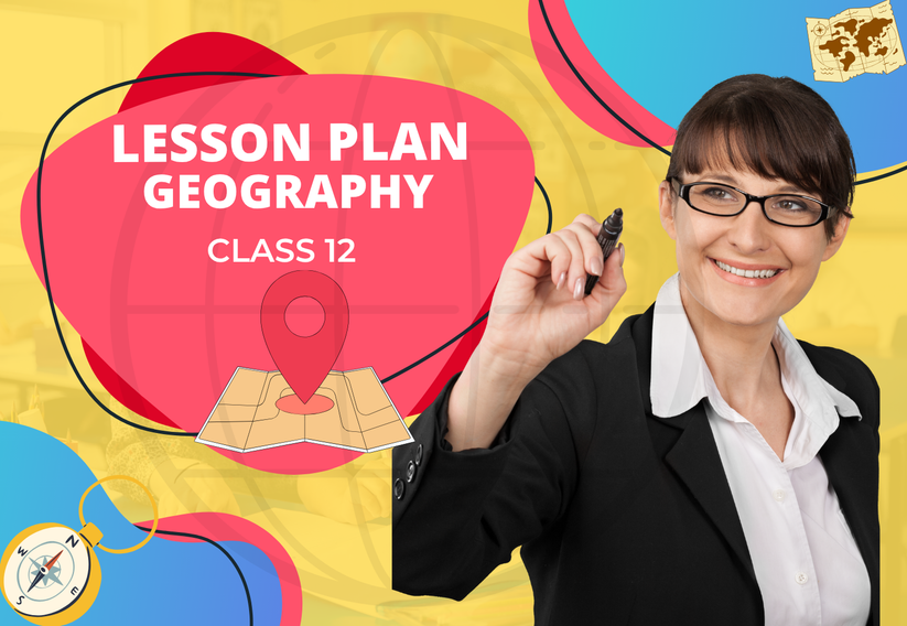 Chapter Wise Topic Wise Lesson Plan Class 12 Geography (Fundamentals o ...